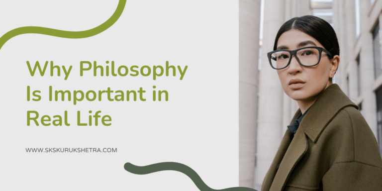 Why Philosophy Is Important in Real Life?