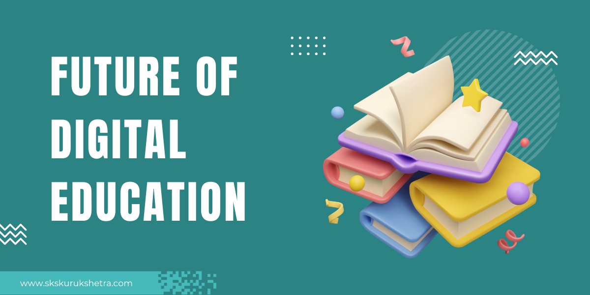 Future of Digital Education — Trends, Skills & Roadmap